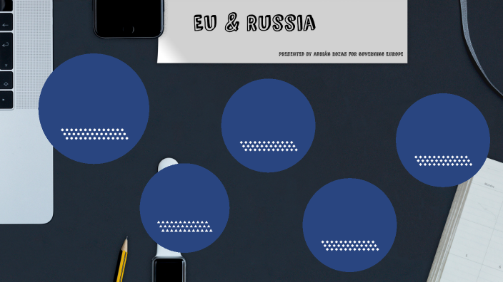 EU - RUSSIA friendship by Adrián Rozas Fernández on Prezi