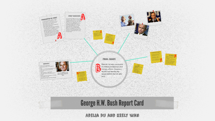 George H.W. Bush Report Card by Keely Wan on Prezi