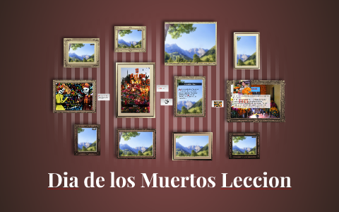 Dia de los Muertos Leccion by Christina K on Prezi