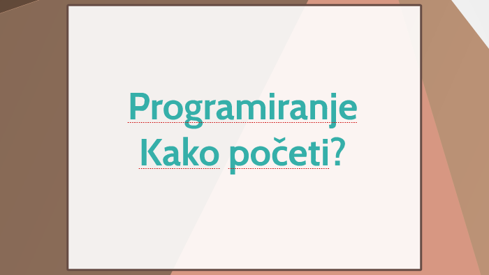 Programiranje, kako poceti by Goran Jakovljevic on Prezi