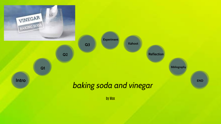 Baking Soda and Vinegar by Max Clutterham on Prezi