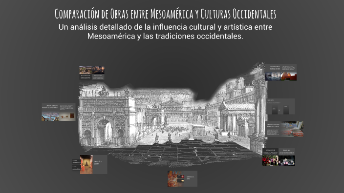 Comparación de Obras entre Mesoamérica y Culturas Occidentales by ...