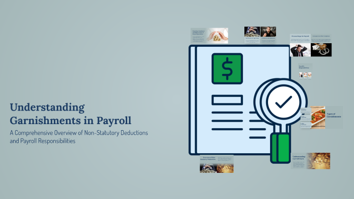 Understanding Garnishments in Payroll by Vraj Patel on Prezi