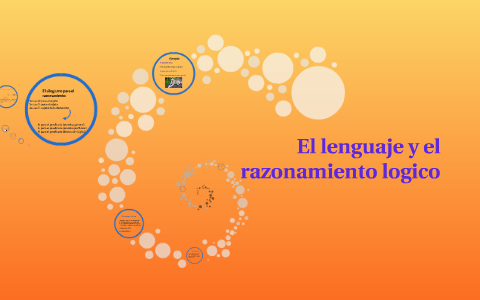 Lenguaje y el razonamiento logico by maleny suarez on Prezi