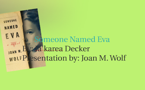 Someone Named Eva by Ja'karea Decker on Prezi