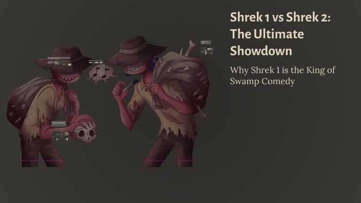 Shrek 1 vs Shrek 2: The Ultimate Showdown by Sameer Din on Prezi
