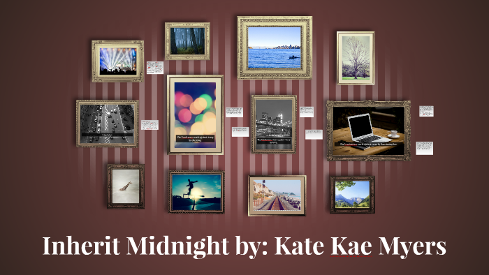Inherit Midnight by: Kate Kae Myers by Sam Underhill on Prezi
