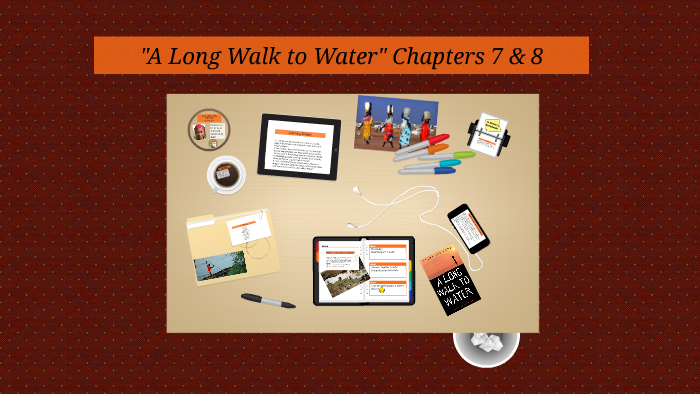 A Long Walk to Water Chapters 7 & 8 by Stephanie Neill on Prezi