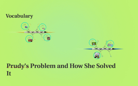 Prudy's Problem and How She Solved It by Rebecca Macht on Prezi