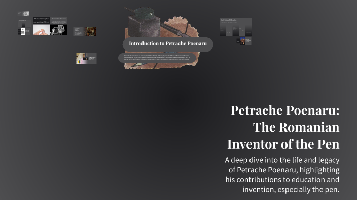 Petrache Poenaru: The Romanian Inventor of the Pen by Mihai Rodila on Prezi