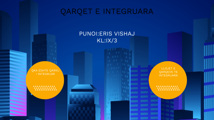 qarqet e integruara by Eris Vishaj on Prezi
