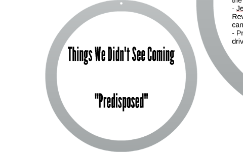 Things We Didn't See Coming by Claudia Lynch on Prezi