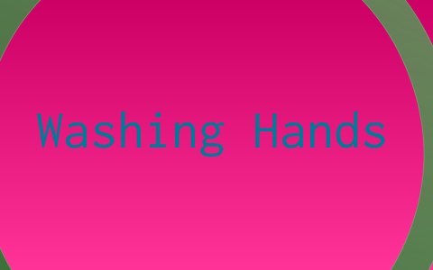 Washing Hands :) by Chelsi Griffin on Prezi