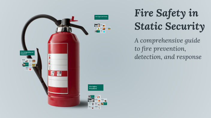 Fire Safety in Static Security by ali Mugerwa on Prezi