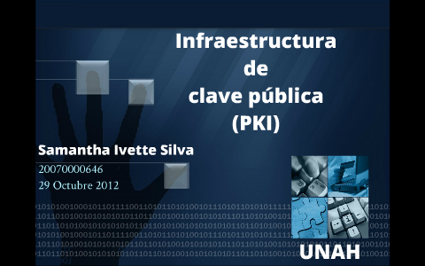 Infraestructura de Clave Publica PKI by Samantha Silva on Prezi