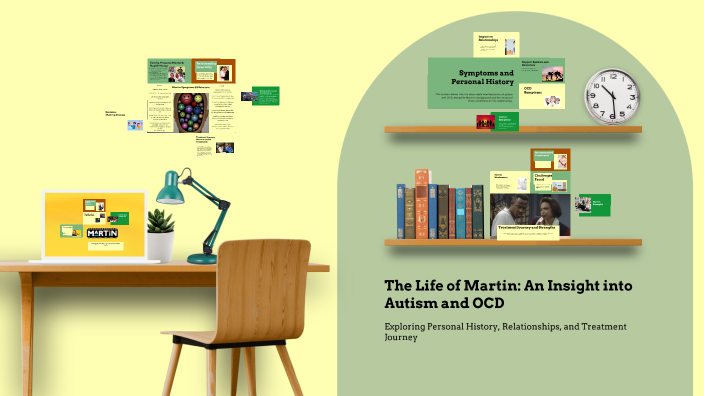 The Life of Martin: An Insight into Autism and OCD by Tyrec Mills on Prezi