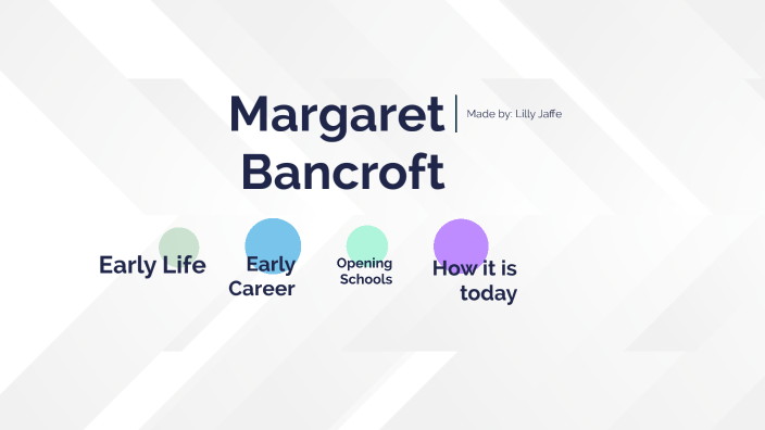 Margaret Bancroft by Lilly Jaffe on Prezi