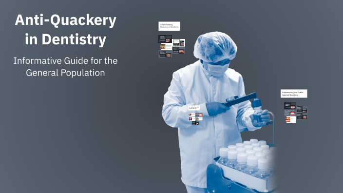 Anti-Quackery in Dentistry by azeez abdul on Prezi