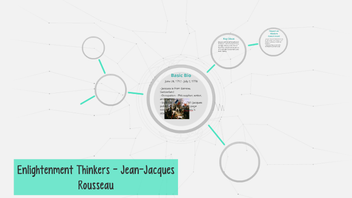 Enlightenment Thinkers - Jean-Jacques Rousseau by on Prezi
