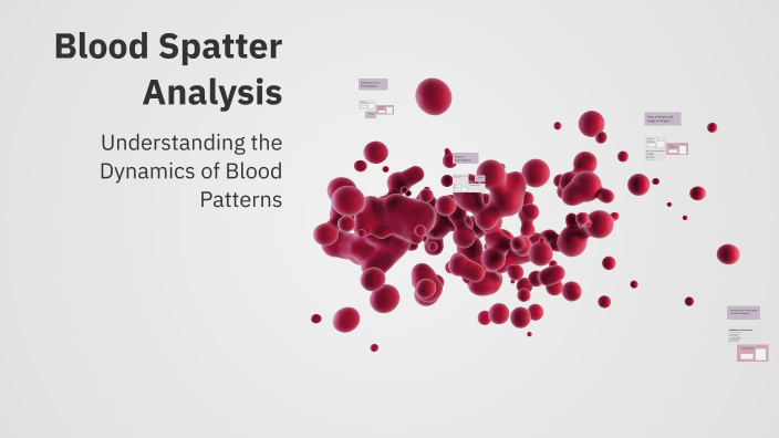 Blood Spatter Analysis by Zain Ksebeh on Prezi