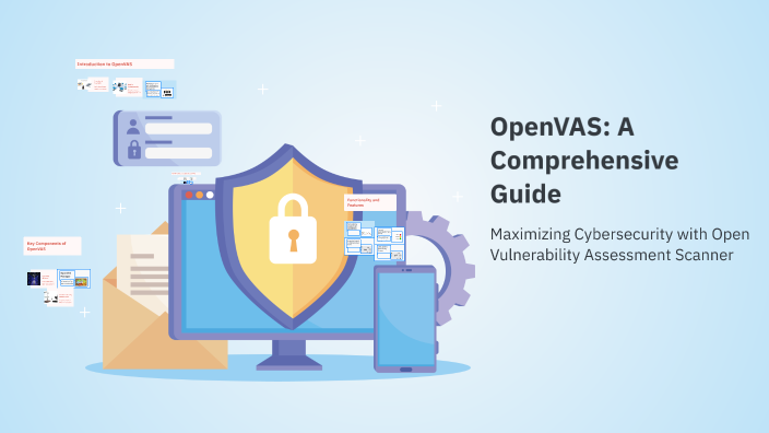 OpenVAS: A Comprehensive Guide by Akshay Biju on Prezi