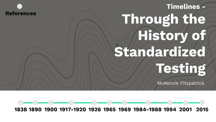 History of Standardized Testing by McKenzie Fitzpatrick on Prezi