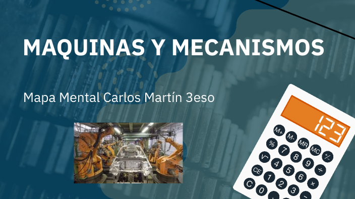 MACHINES & MECHANISMS by Carlos Martín Fernández on Prezi