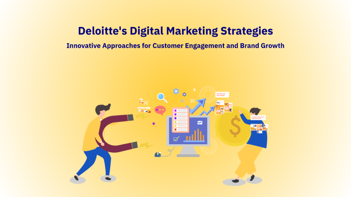 Deloitte's Digital Marketing Strategies by RAMYA ELE 22111443 on Prezi
