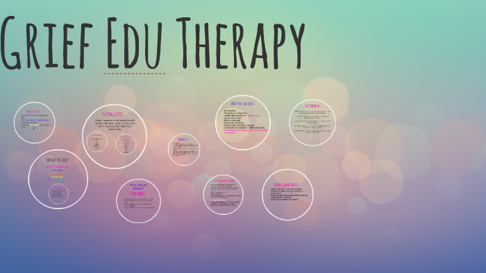 Grief Edu Therapy by Deva Little Mustache on Prezi