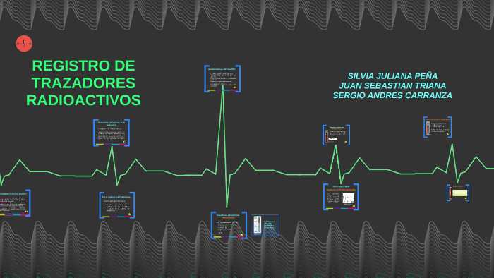 REGISTRO DE TRAZADORES RADIOACTIVOS by Silvia Peña on Prezi
