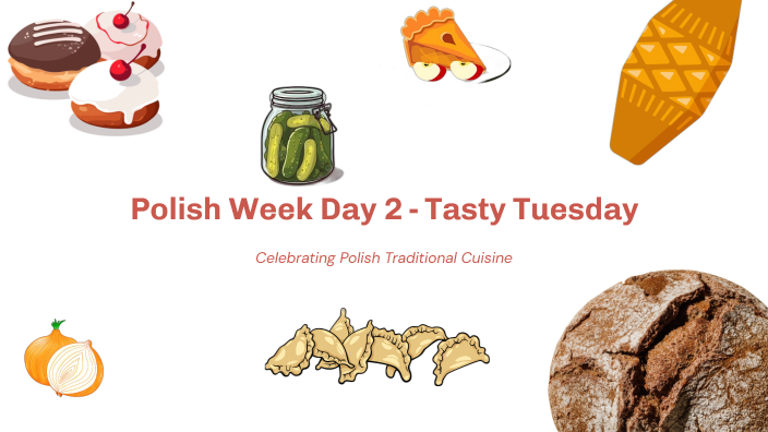 Polish Week Day 2 - Tasty Tuesday by Ewelina Bajena on Prezi