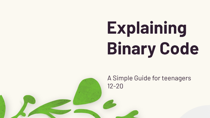 Explaining Binary Code by hhhhbhuybhivup hubvbikbiuo[b[ou on Prezi
