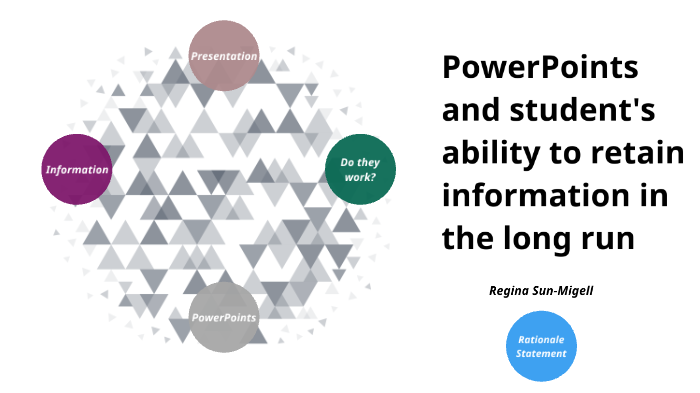 Do PowerPoints actually help students retain information? by Regina Sun ...