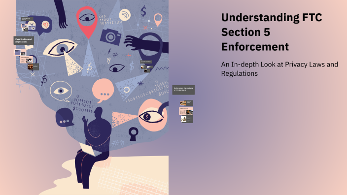 Understanding FTC Section 5 Enforcement by Hannah Schumacher on Prezi
