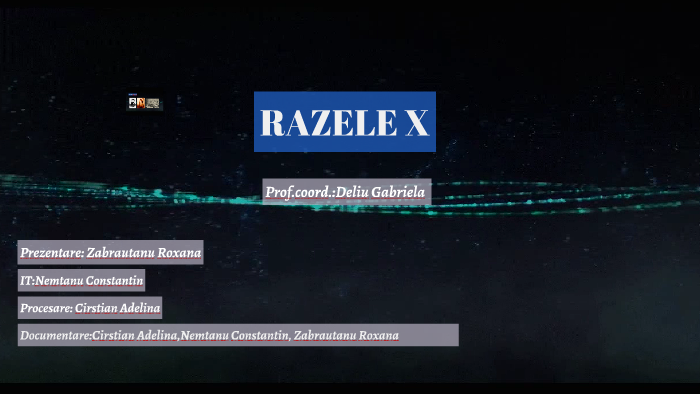 Razele X by Constantin Nemtanu on Prezi