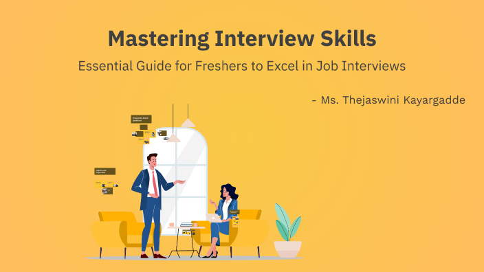 Mastering Interview Skills by Thejaswini Kayargadde on Prezi