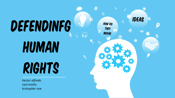 defending human rights by HECTOR ALFREDO SALINAS COMPEAN on Prezi