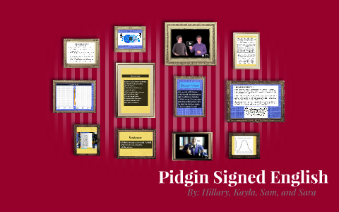 Pidgin Signed English by Hillary McCullough on Prezi