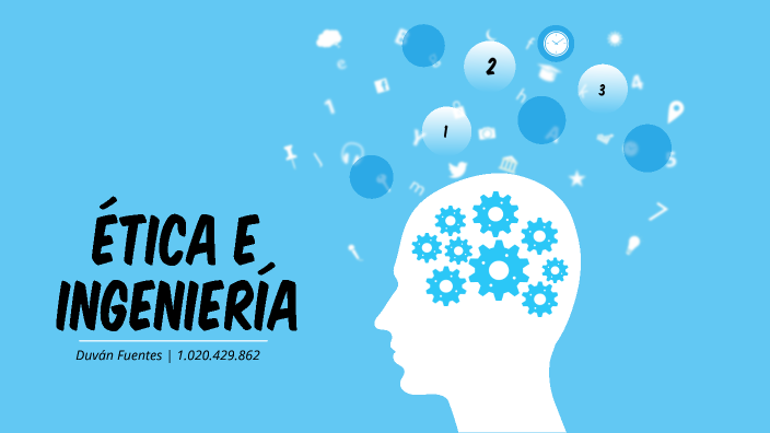 Ética e Ingeniería by Duvan Fuentes on Prezi