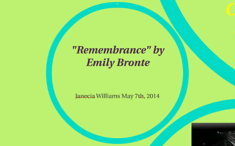 "Remembrance" by Emily Bronte by Janecia Williams on Prezi