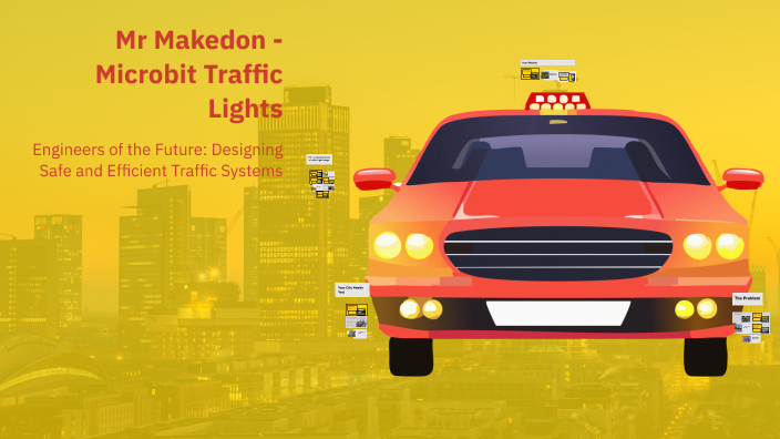 Mr Makedon - Microbit Traffic Lights by Mr Makedon on Prezi