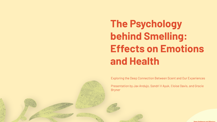 The Psychology behind Smelling: Effects on Emotions and Health by ...