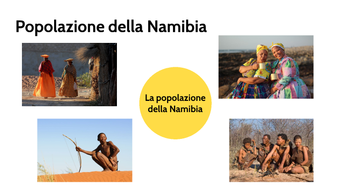 La popolazione della Namibia by ARIANNA TADDEO on Prezi