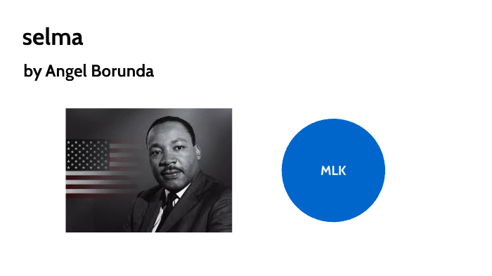 selma timeline by Angel Borunda on Prezi
