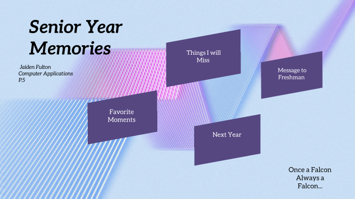 Senior Year Memories by jaiden fulton on Prezi