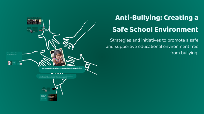 Anti-Bullying: Creating a Safe School Environment by Raef on Prezi