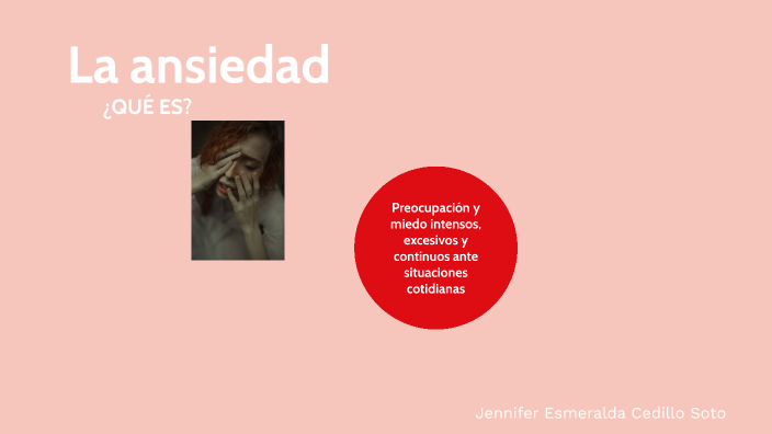 La ansiedad by Jennifer Cedillo on Prezi