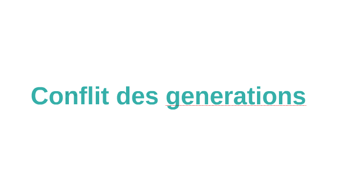 Conflit de generation by khalil el hlou on Prezi