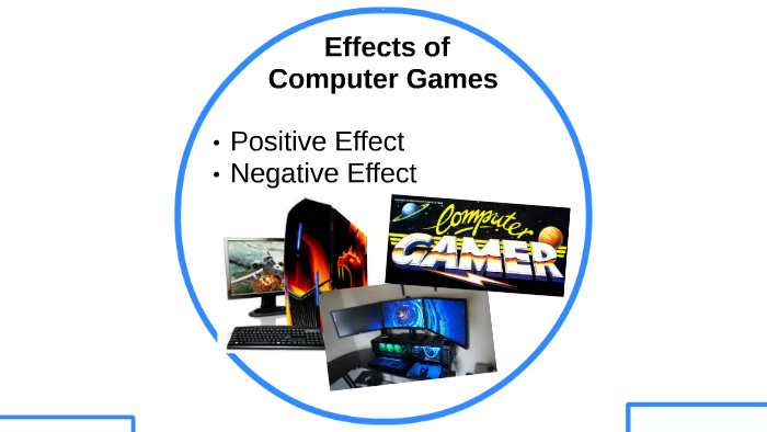 The Negative and Positive Effects of Computer Games by Ramil Burgos on ...