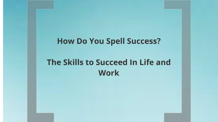 How Do You Spell Success by Paul Daigle on Prezi
